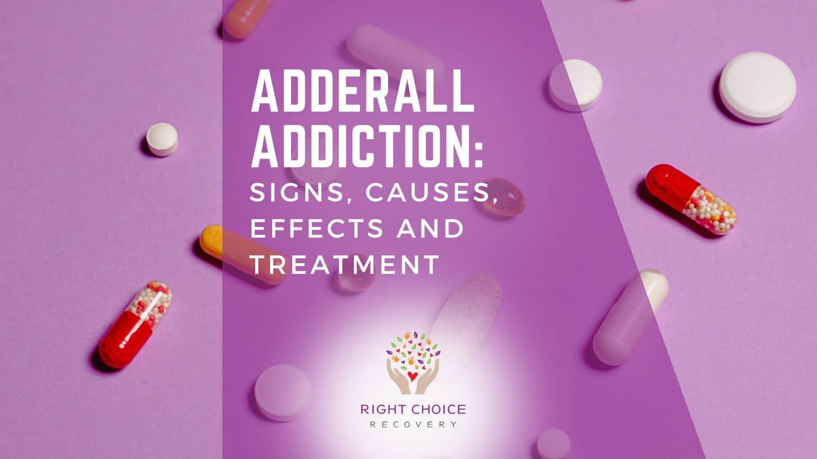 Adderall Addiction: Signs, Causes, Effects and Treatment.
