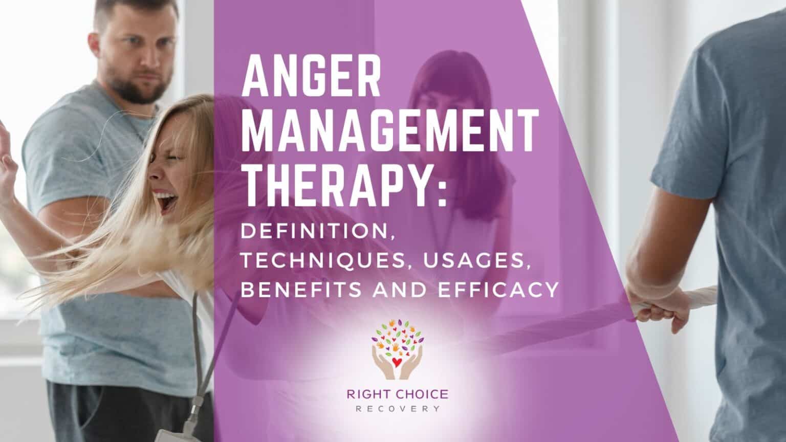 Anger Management Therapy - Right Choice Recovery