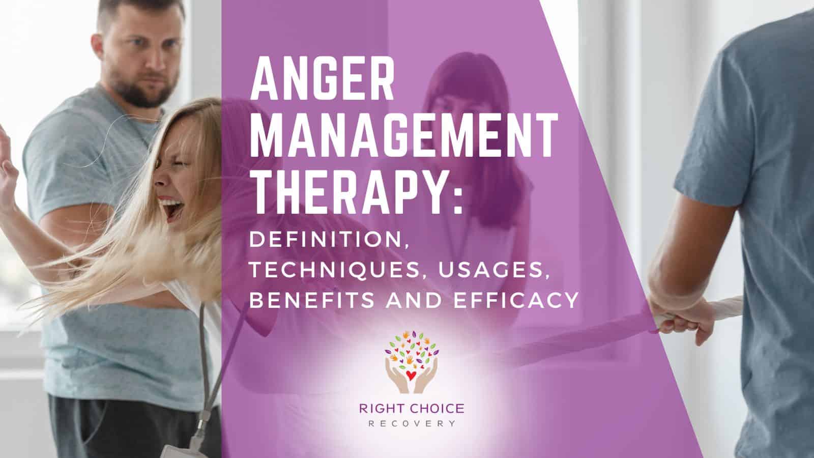 Anger Management Therapy - Right Choice Recovery