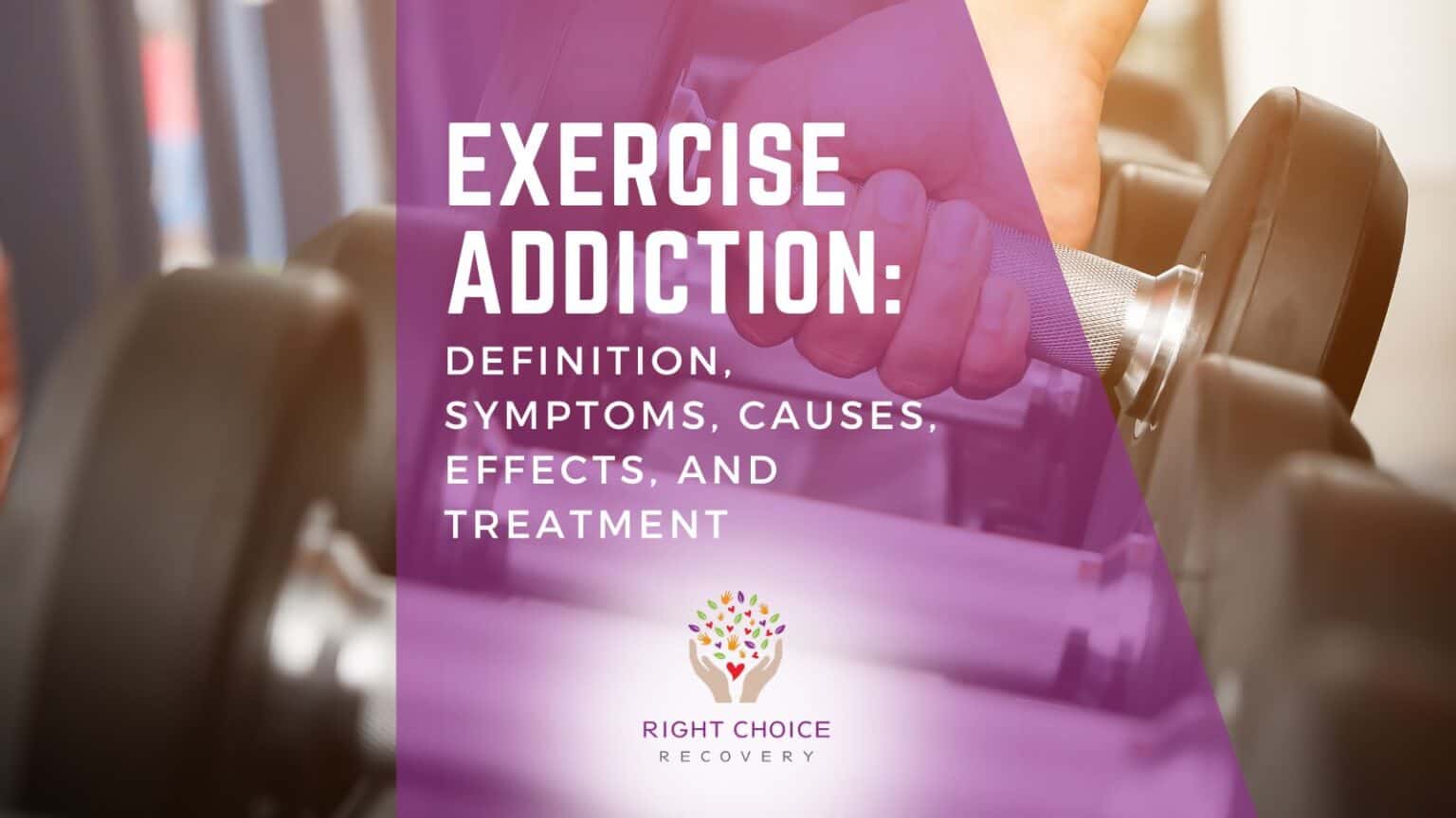 Exercise Addiction: Symptoms, Causes, Effects, and Treatment