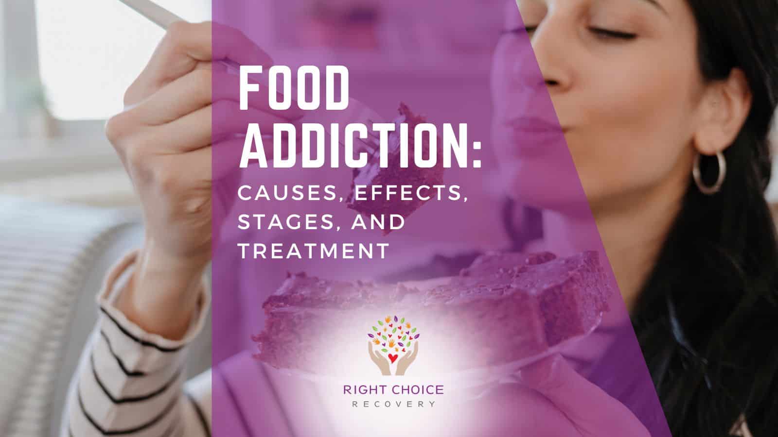 Food Addiction: Causes, Effects, Stages, and Treatment