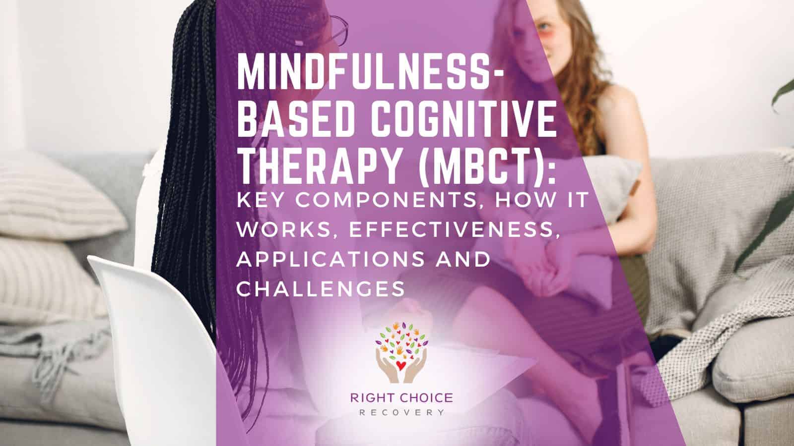 Mindfulness-Based Cognitive Therapy (MBCT): Key Components, How It ...