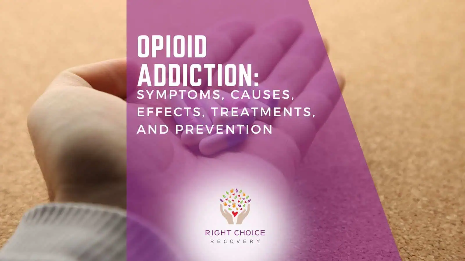 Opioid Addiction: Symptoms, Causes, Effects And Treatments