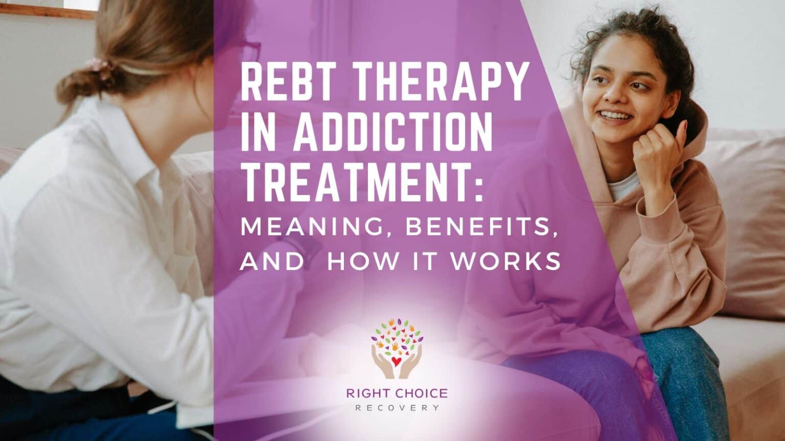 REBT Therapy In Addiction Treatment - Right Choice Recovery
