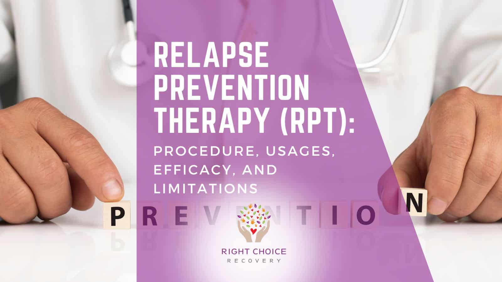 Relapse Prevention Therapy (RPT) - Right Choice Recovery