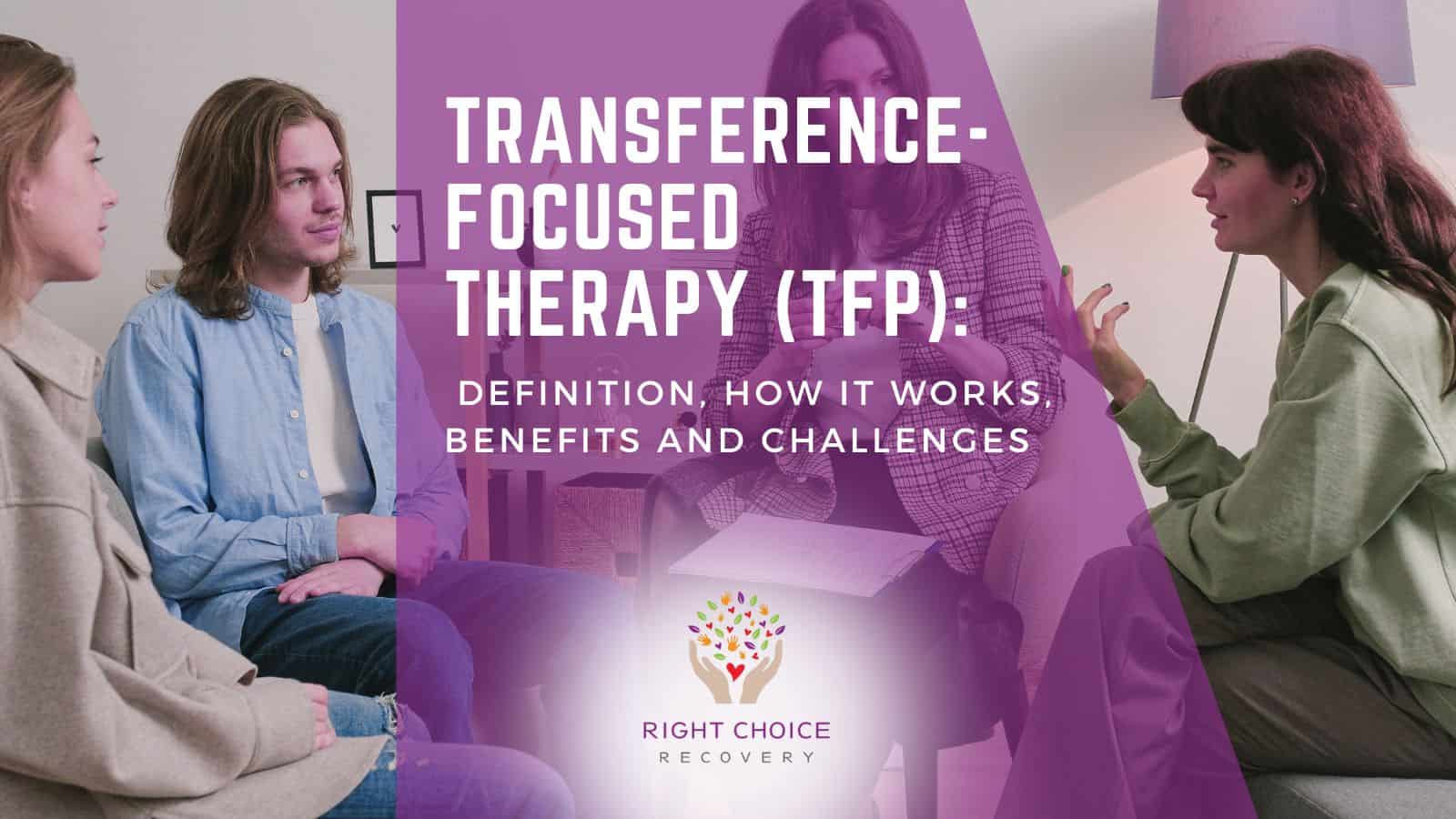 Transference-Focused Therapy (TFP): Definition, How It Works, Benefits ...