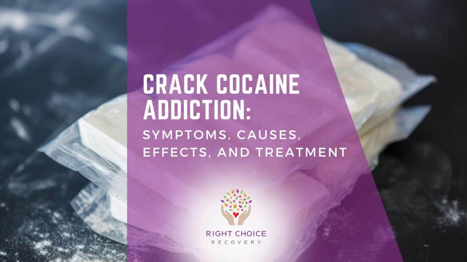 Crack Cocaine Addiction: Symptoms, Causes & Recovery